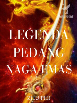 Legenda Pedang Naga Emas Novel Read Online Fantasi Stories @ Joyread