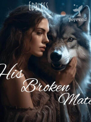 Chapter 10 Moms Letter,His Broken Mate @ Joyread