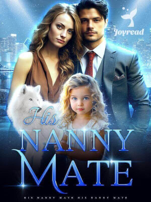 Chapter 2 The Werewolf CEO,His Nanny Mate @ Joyread