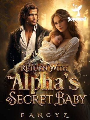 Chapter 284 Charles Is Lying,Return With The Alpha's Secret Baby @ Joyread