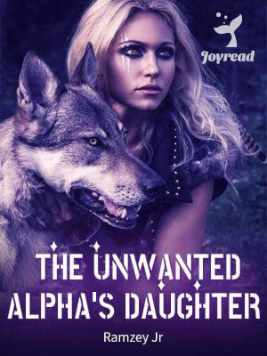 The Unwanted Alpha's Daughter Novel Read Online, by Ramzey Jr - Read ...